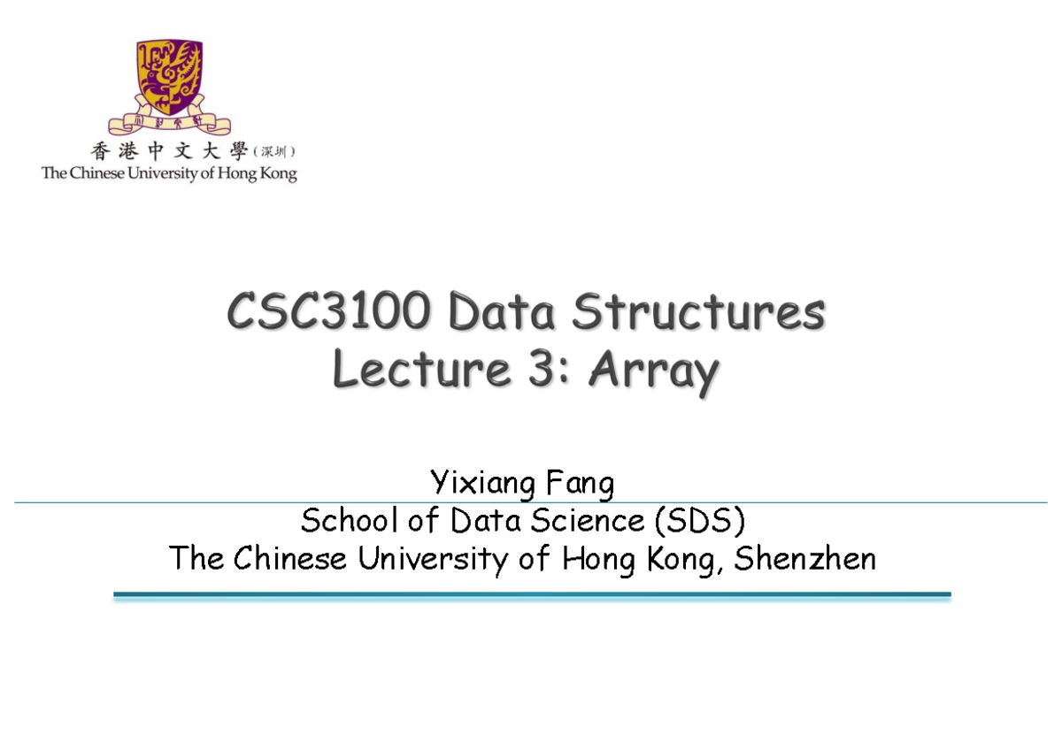 Lecture 3 (arrays) - Yixiang Fang School of Data Science (SDS) The Chinese University of Hong ...