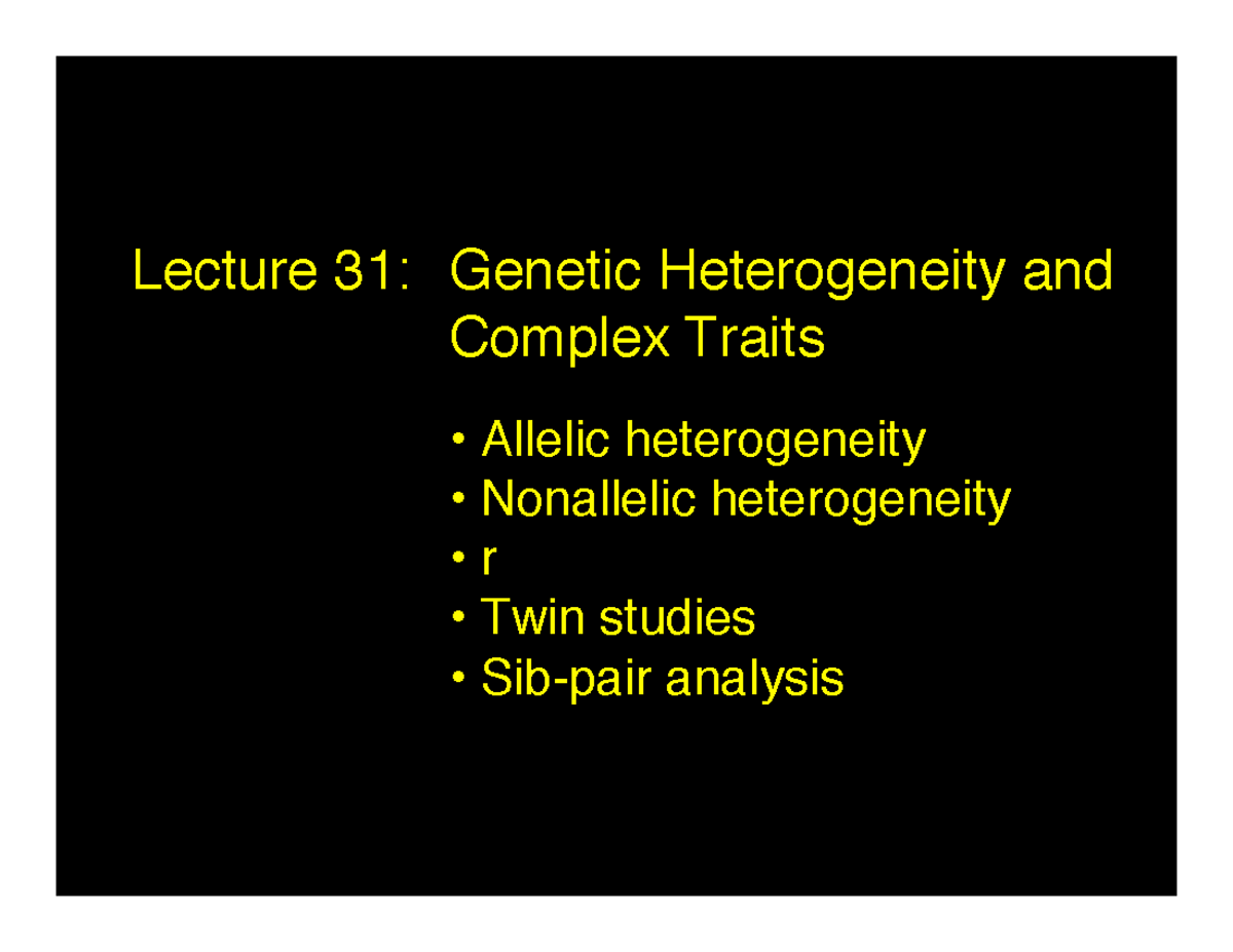 Complex Traits - Lecture notes - Lecture 31: Genetic Heterogeneity and ...