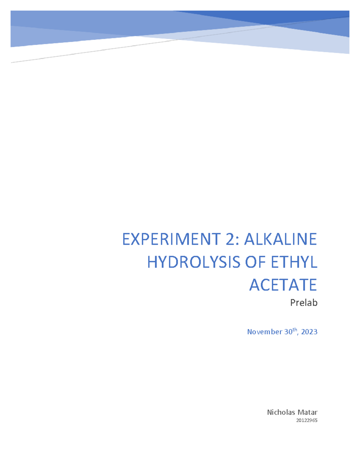 Experiment 2 Prelab - EXPERIMENT 2 : ALKALINE HYDROLYSIS OF ETHYL ...