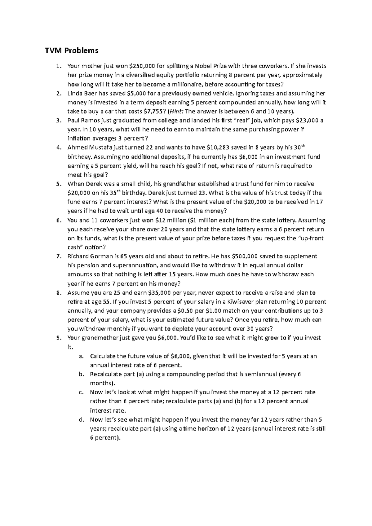 TVM Practice Questions (FINC101) - TVM Problems Your mother just won ...