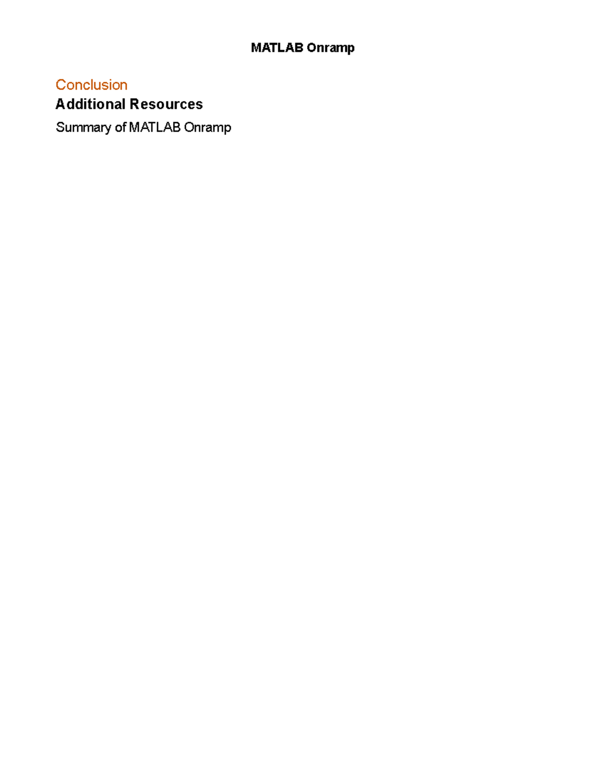 Matlab Onramp - Quick Reference - MATLAB Onramp Conclusion Additional Resources Summary of ...