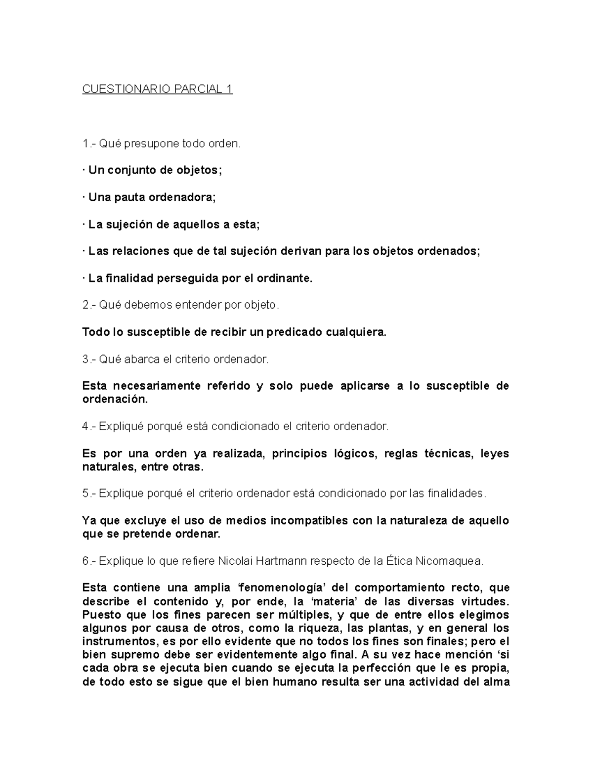 Cuestionario Parcial 1 - CUESTIONARIO PARCIAL 1 1.- Qué presupone todo orden. · Un conjunto de ...