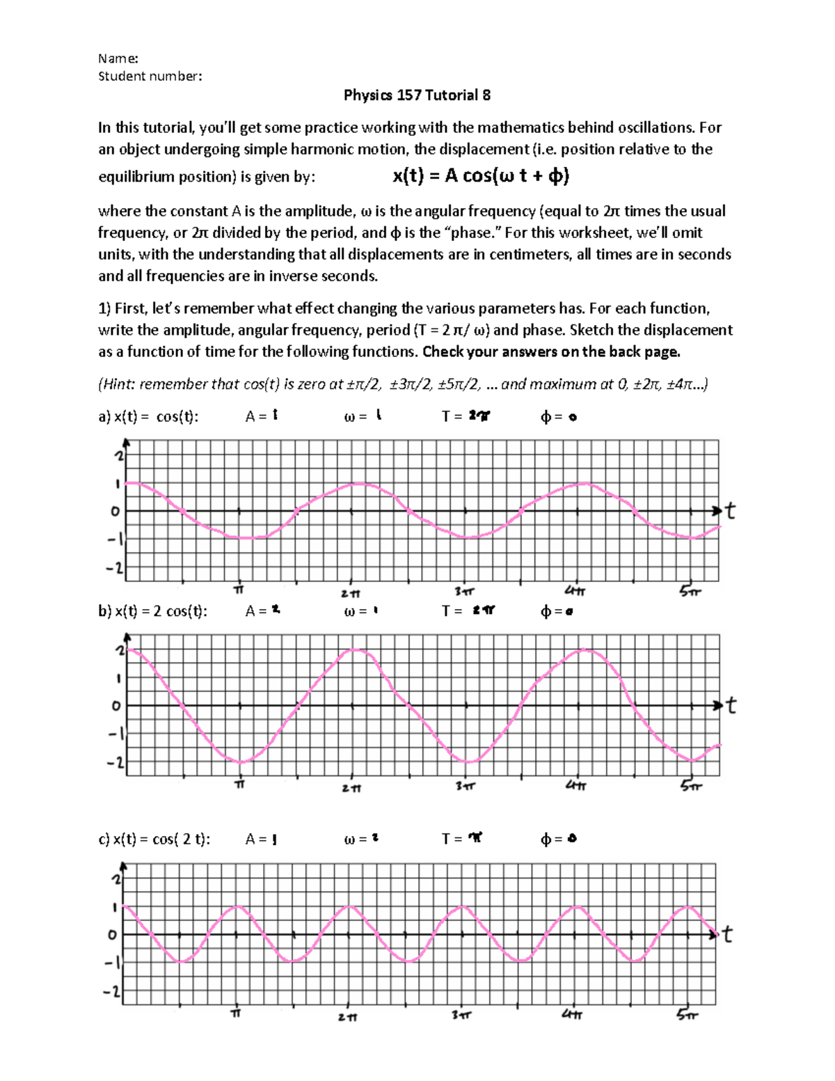 Tutorial 8 - Name: Student number: ####### Physics 157 Tutorial 8 ####### In this tutorial, you ...