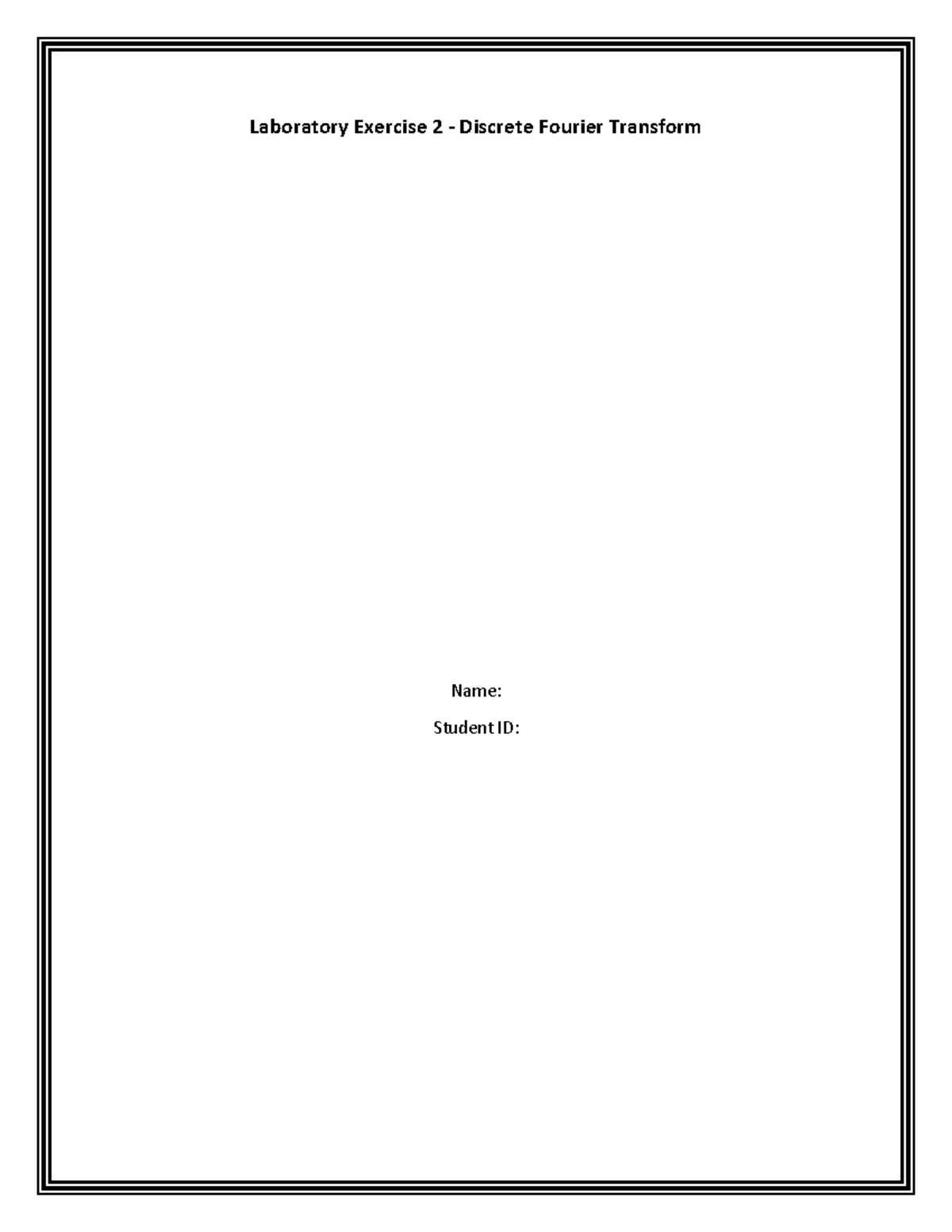 DSP LAB-2 - DSP LAB - Laboratory Exercise 2 - Discrete Fourier Transform Name: Student ID: Table ...