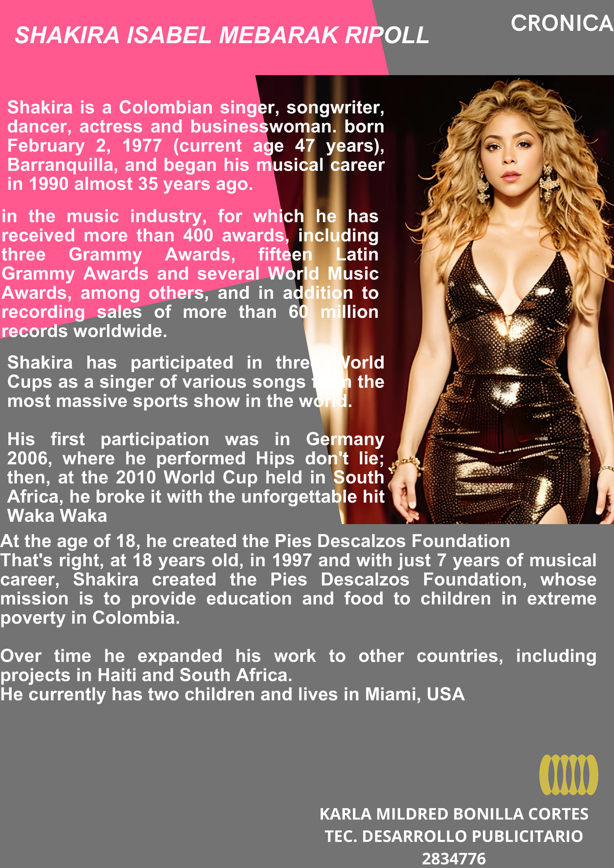 Cronica Karla Bonilla - SHAKIRA ISABEL MEBARAK RIPOLL CRONICA Shakira is a Colombian singer ...