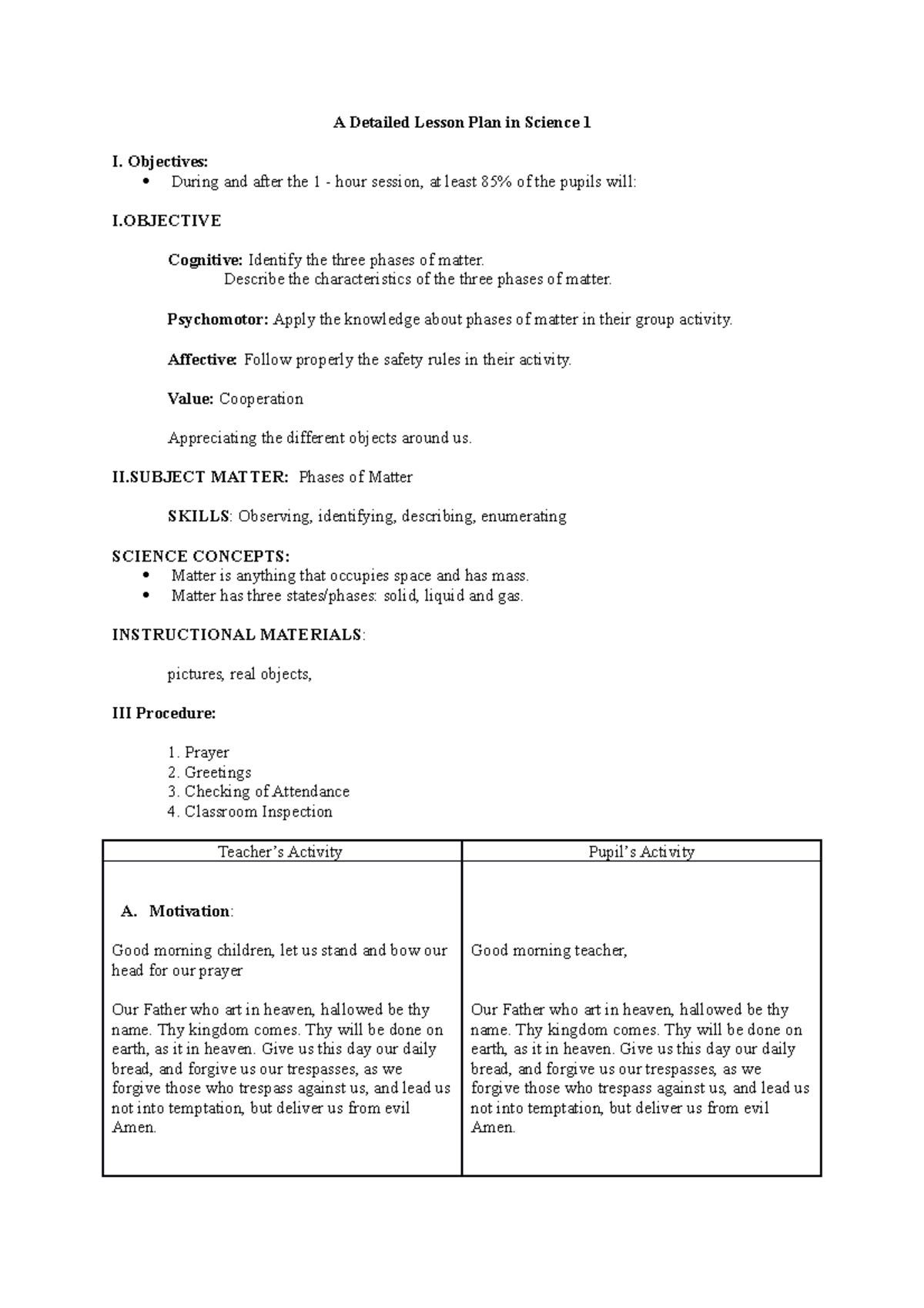 A Detailed Lesson Plan in Science 1 - Objectives: During and after the 1 - hour session, at ...