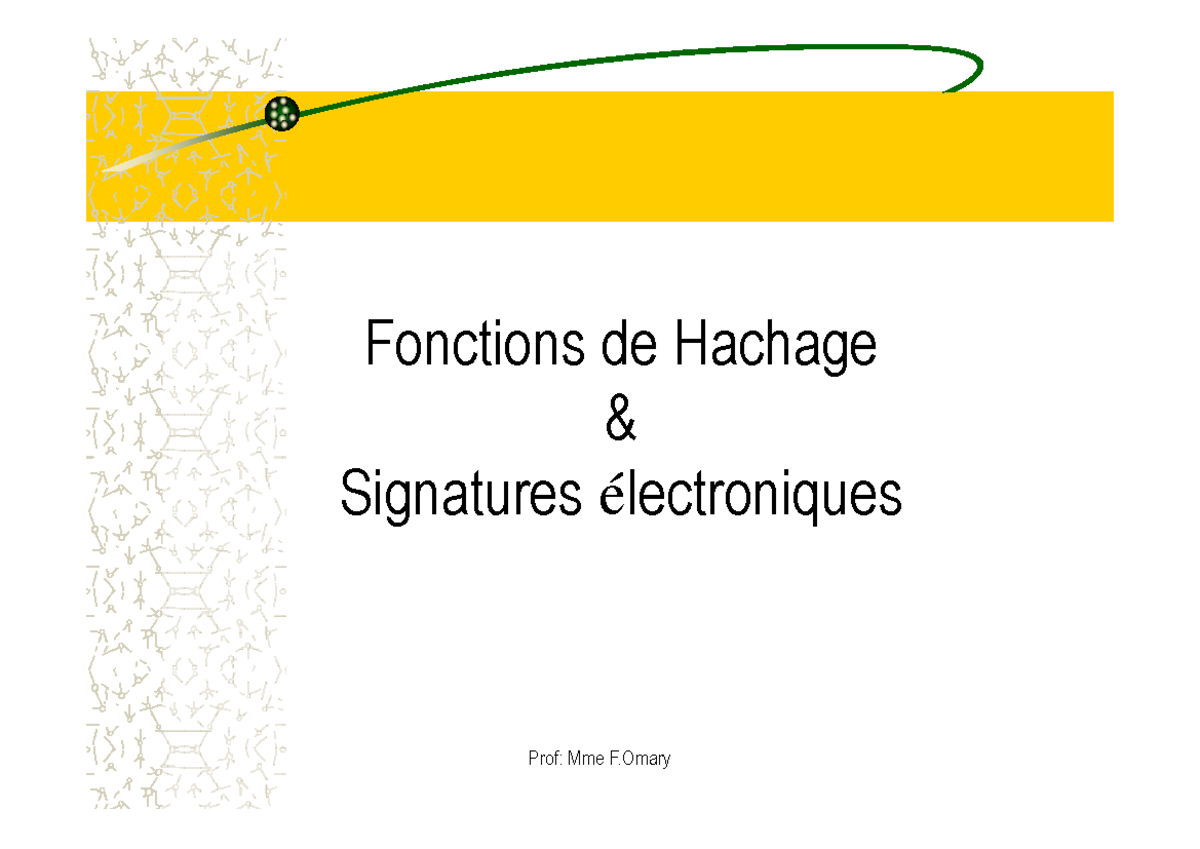 fonctions sécurtité hachage - Fonctions de Hachage & Prof: Mme F & Signatures électroniques ...