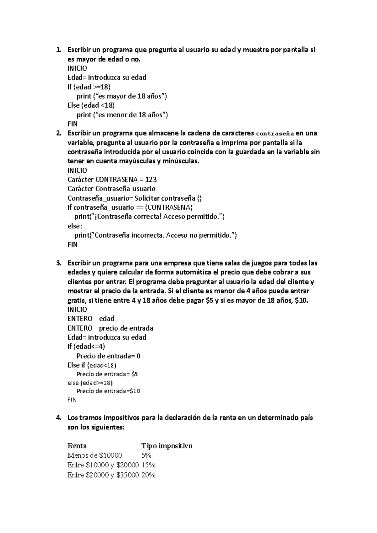Condicionales - awfa - 1. Escribir un programa que pregunte al usuario ...