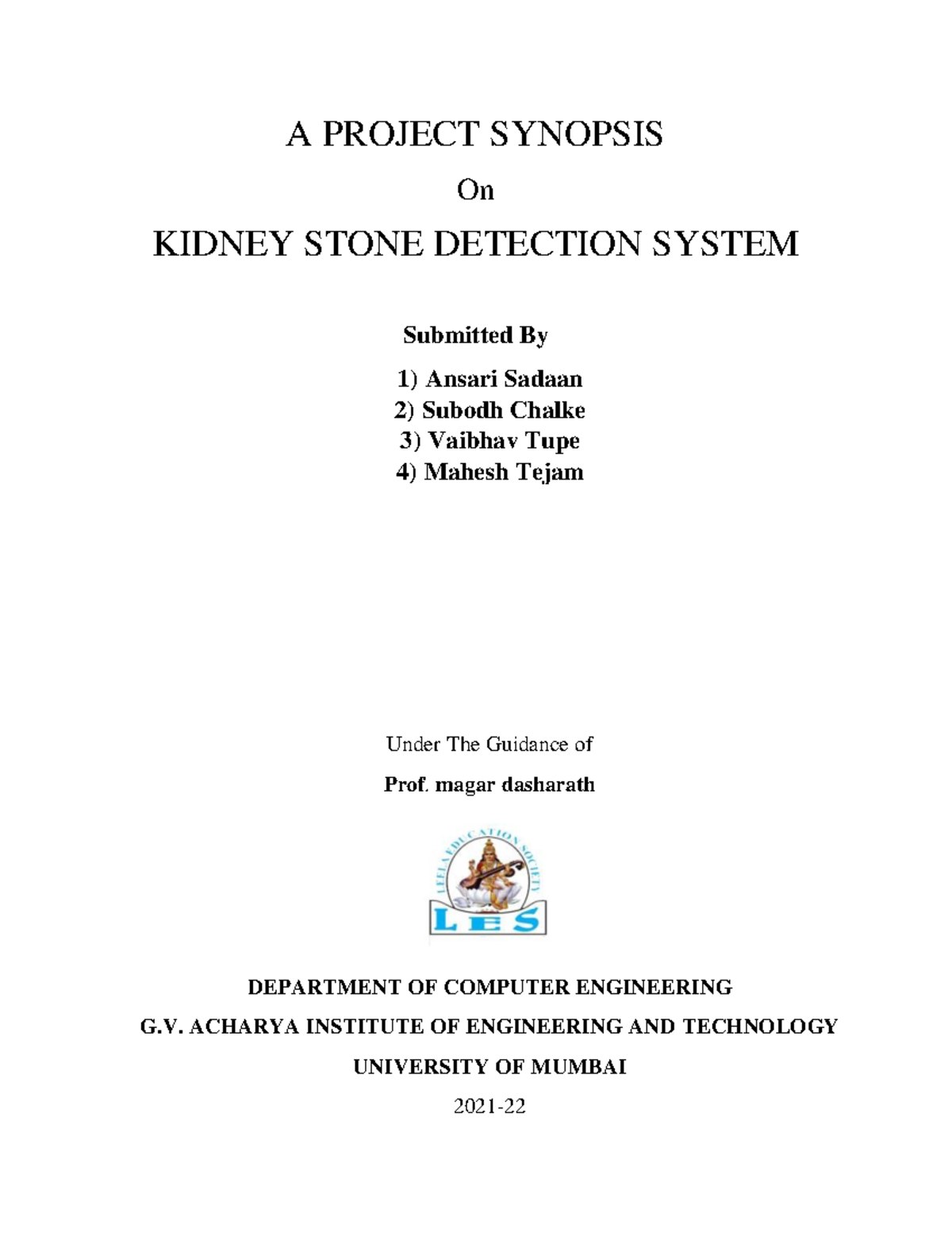 A Project Synopsis - A PROJECT SYNOPSIS On KIDNEY STONE DETECTION SYSTEM Submitted By 1) Ansari ...