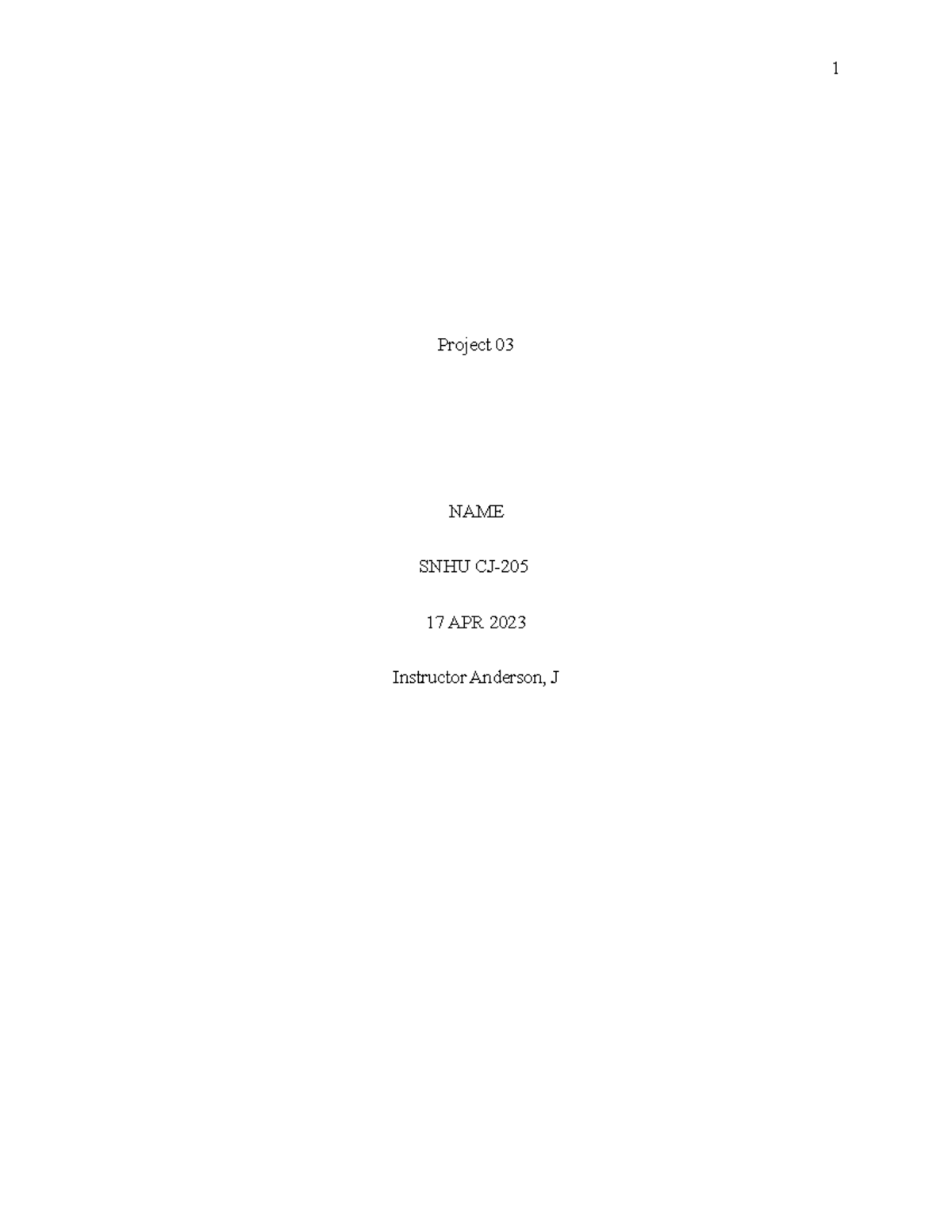 CJ 205 Project 03 - Project 03 NAME SNHU CJ- 17 APR 2023 Instructor ...