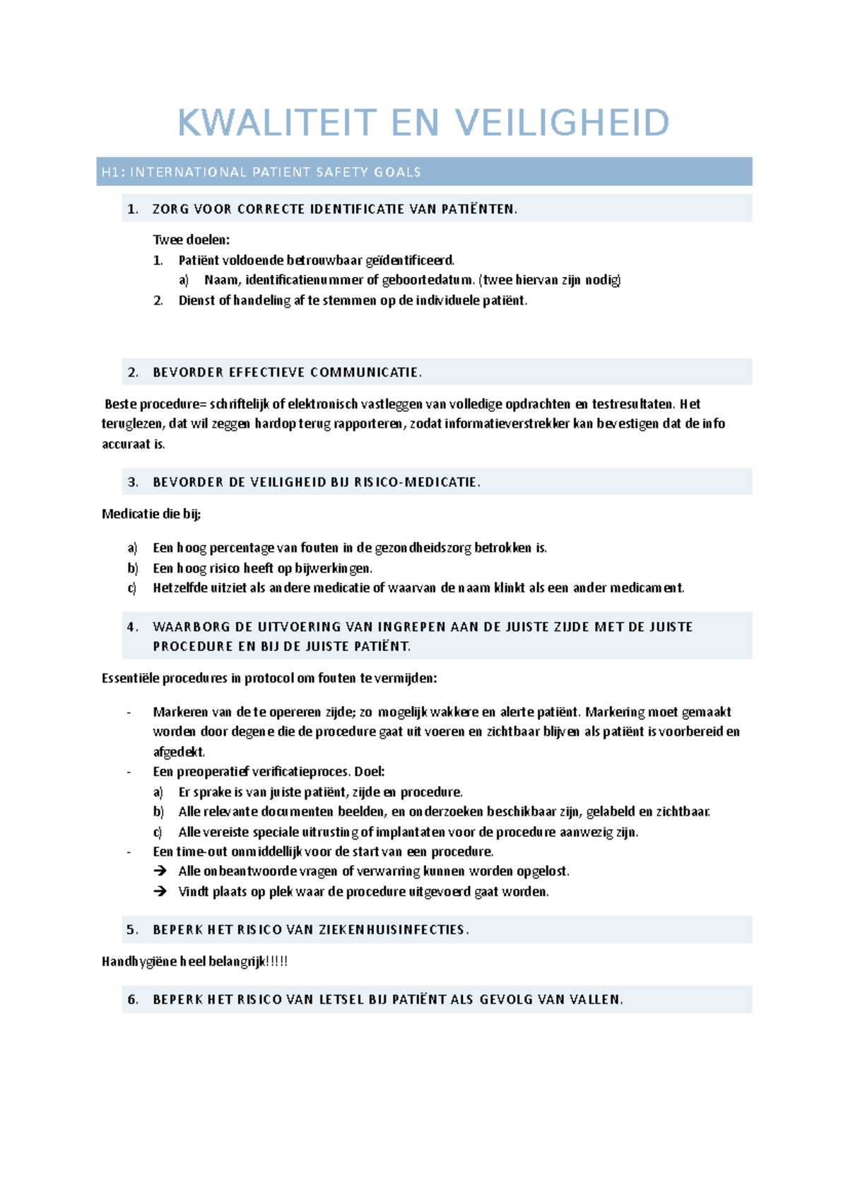 Kwaliteit en veiligheid - KWALITEIT EN VEILIGHEID H1: INTERNATIONAL PATIENT SAFETY GOALS 1. ZORG ...