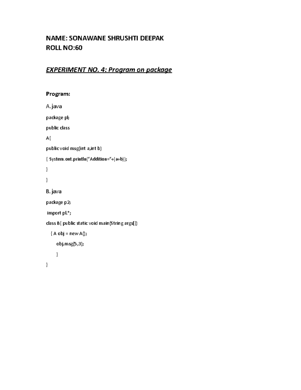 Java practicals - NAME: SONAWANE SHRUSHTI DEEPAK ROLL NO: EXPERIMENT NO. 4: Program on package ...