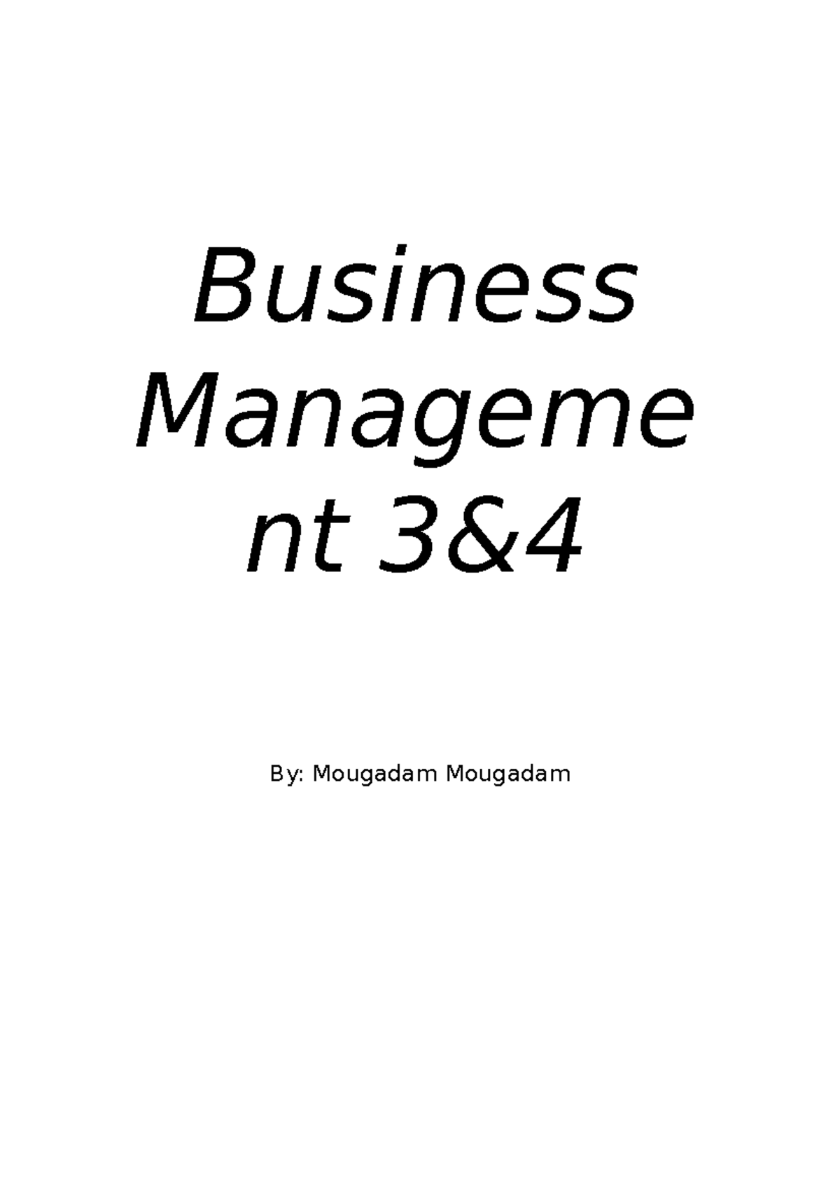 Business Management 3&4 notes - Business Manageme nt 3& By: Mougadam ...