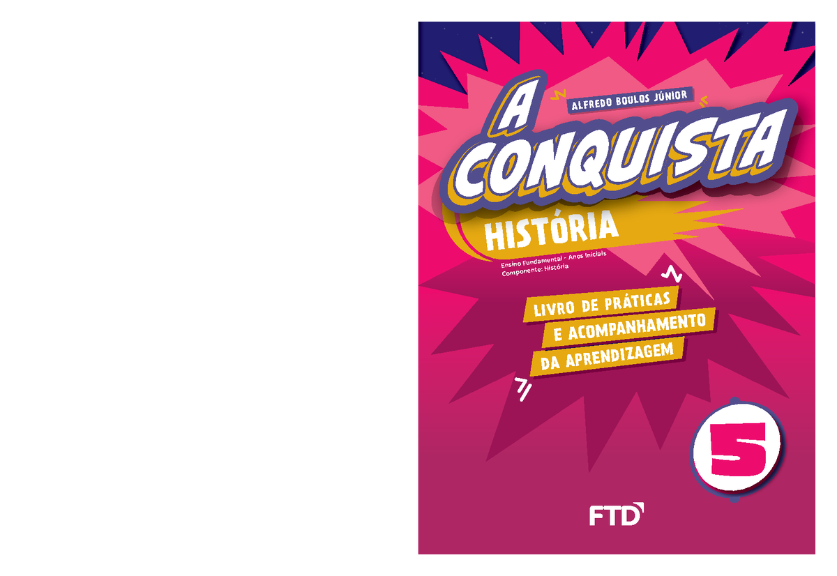 A-conquista-historia-5-ano - LIVRO DE PRÁTICAS E ACOMPANHAMENTO DA APRENDIZAGEM ALFREDO BOULOS ...
