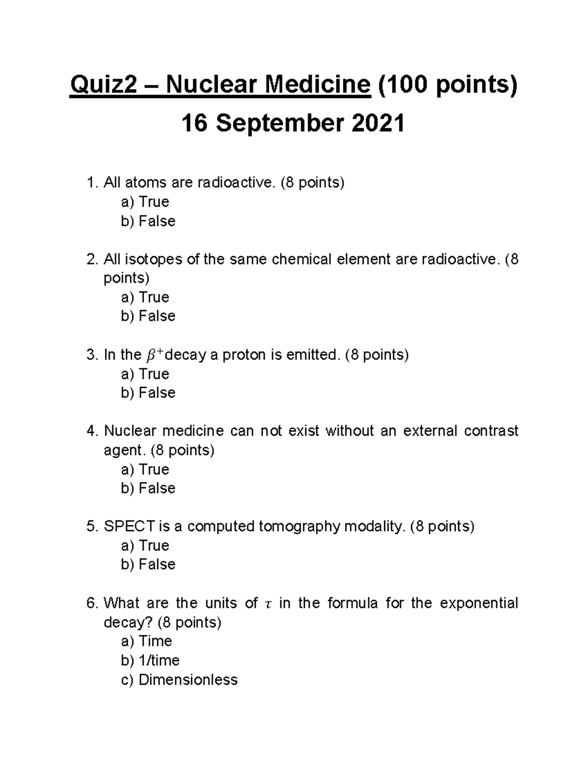 Q2 - Q2 Medical Imaging - Quiz2 – Nuclear Medicine (100 points) 16 ...