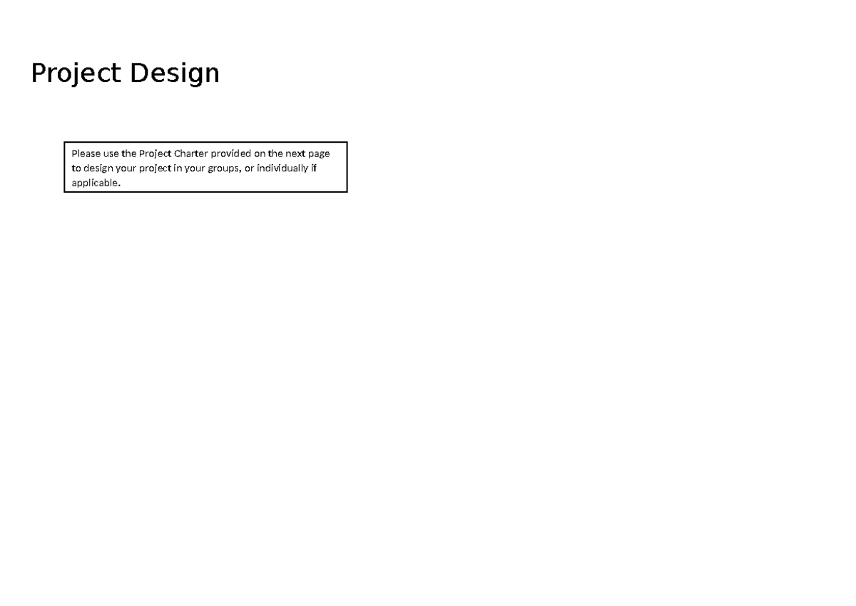 Project Design - Project Design Please use the Project Charter provided ...