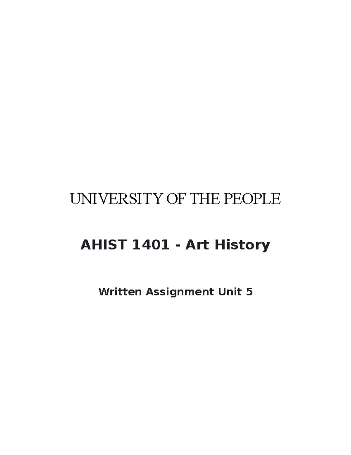 Ahist 1401-01 Art History WA-U5 - UNIVERSITY OF THE PEOPLE AHIST 1401 ...