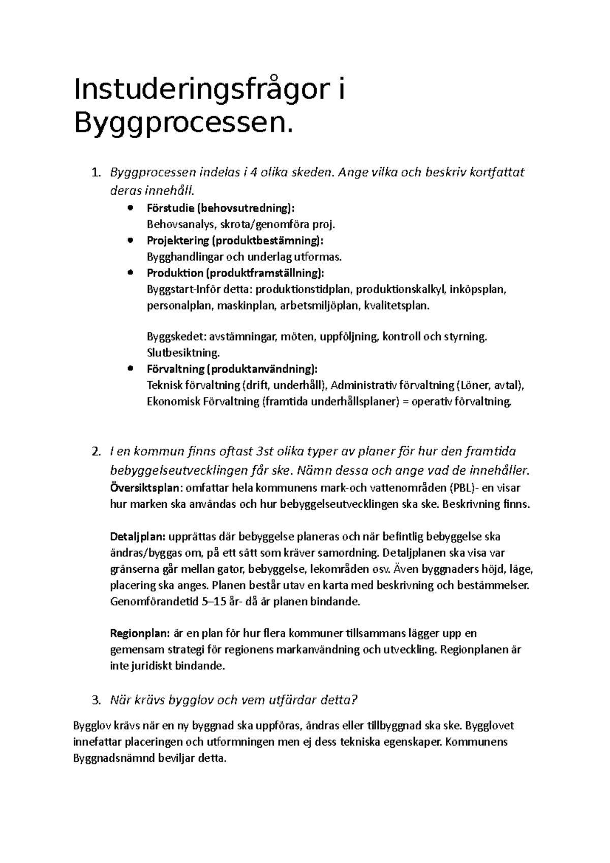 Instuderingsfrågor i Byggprocessen - 1. Byggprocessen indelas i 4 olika ...