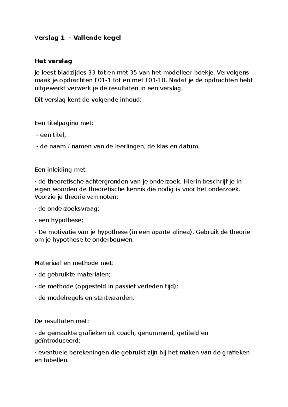 Verslag 1 vallende kegel - Verslag 1 - Vallende kegel Het verslag Je ...
