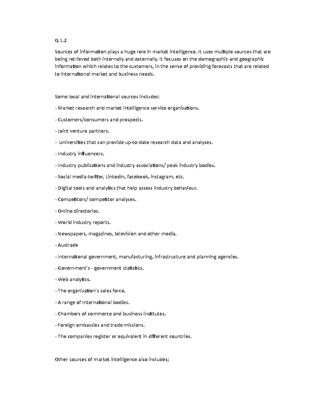 PACE Q1 - Assignment - Q 1. Sources of information plays a huge role in market intelligence. It ...