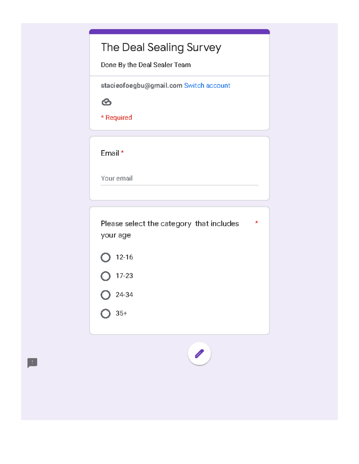 The Deal Sealing Survey - Email * 12- 17- 24- 35+ The Deal Sealing Survey Done By the Deal ...