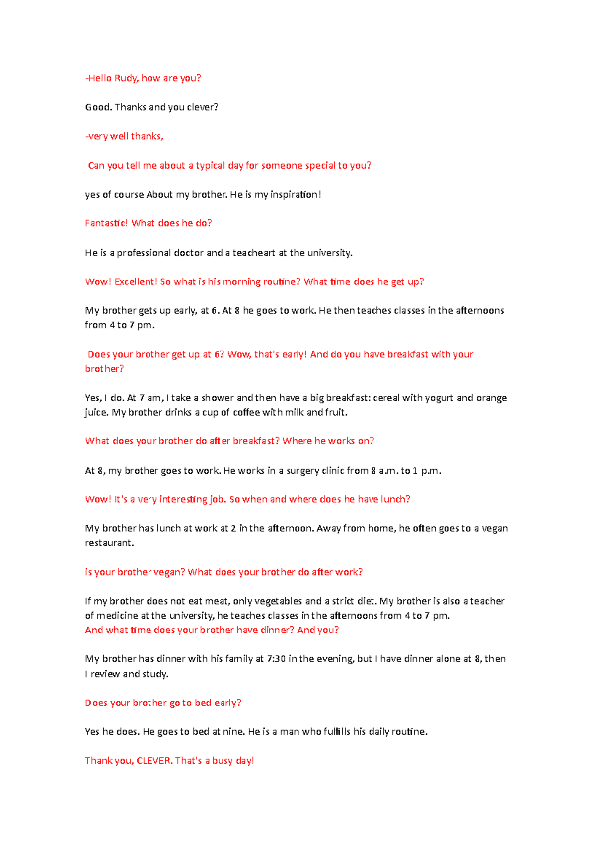 Dialogo 11 - nice -Hello Rudy, how are you? Good. Thanks and you clever ...