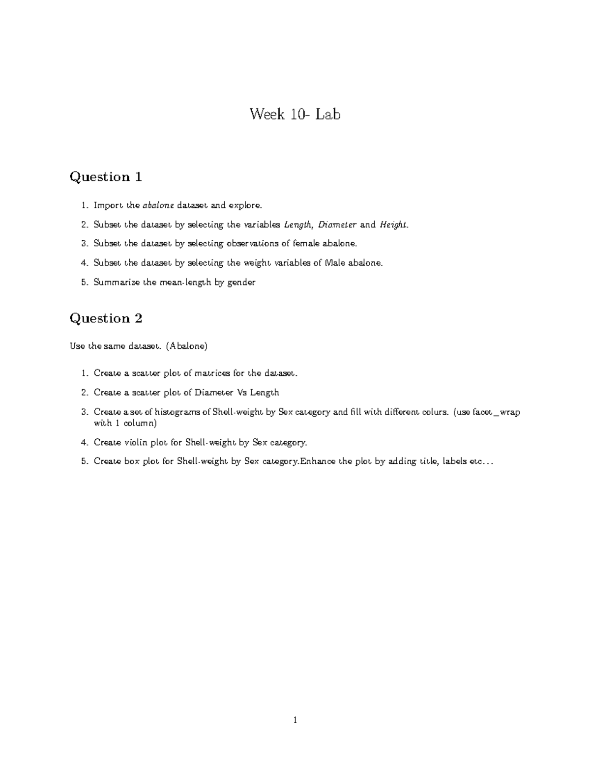 Week11 Lab - Lecture - Week 10- Lab Question 1 Import the abalone dataset and explore. Subset ...