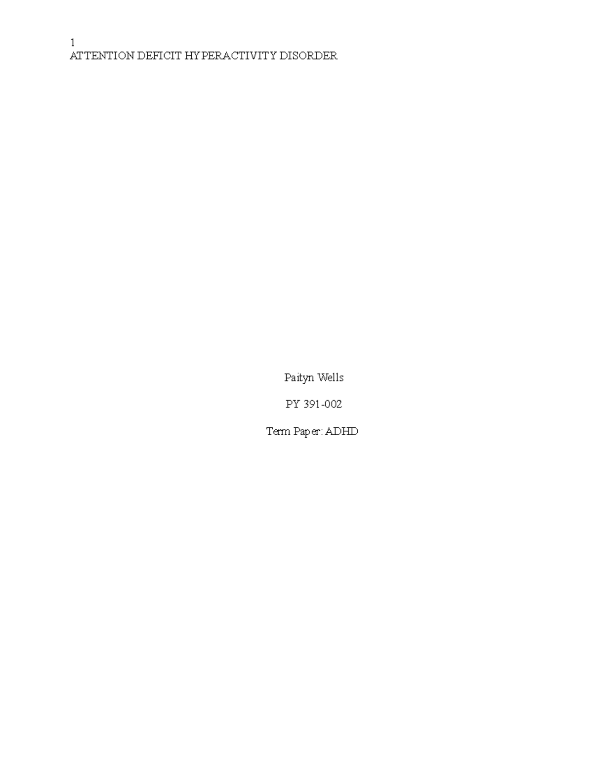 PY 391 Term Paper - ATTENTION DEFICIT HYPERACTIVITY DISORDER Paityn ...