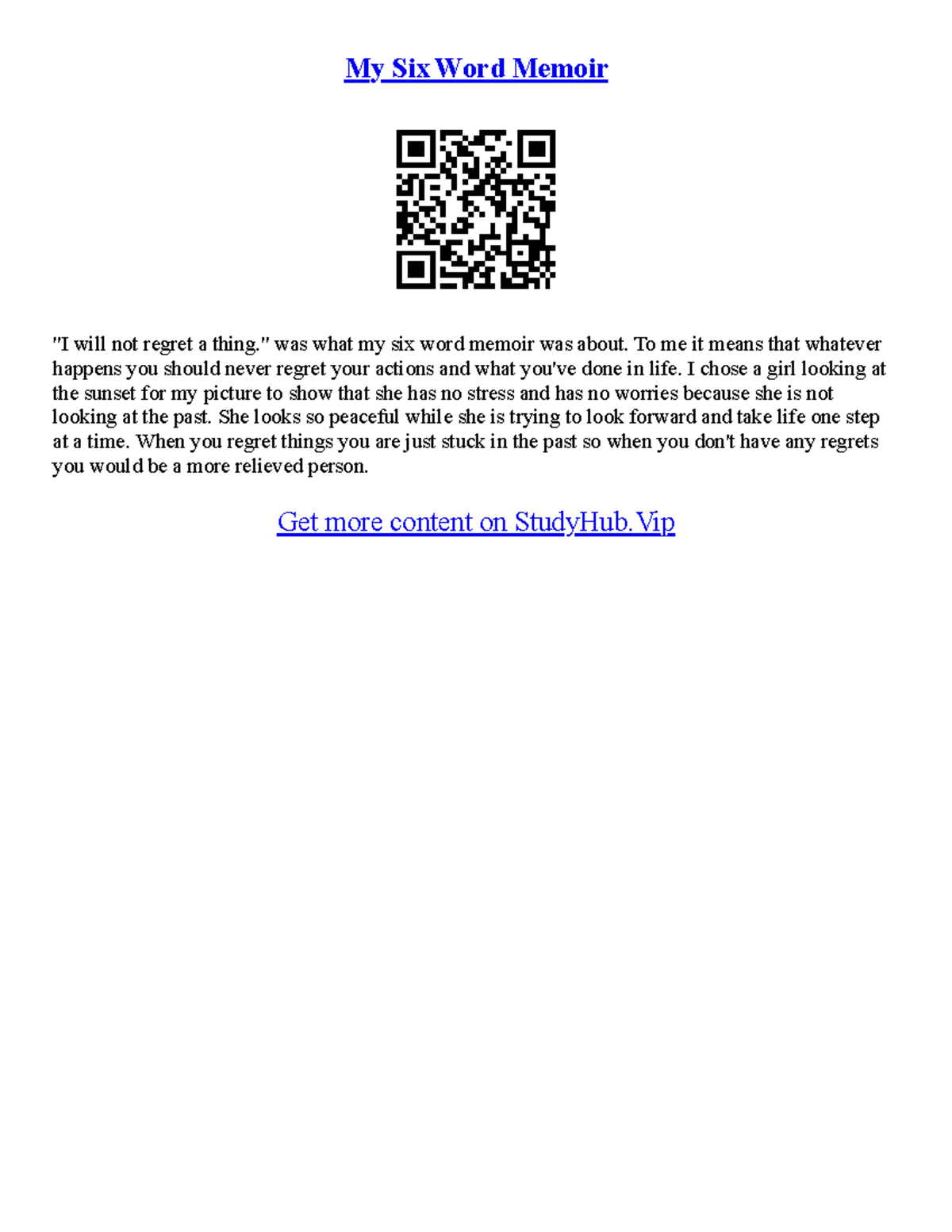 My Memoir Essay - My Six Word Memoir "I will not regret a thing." was ...