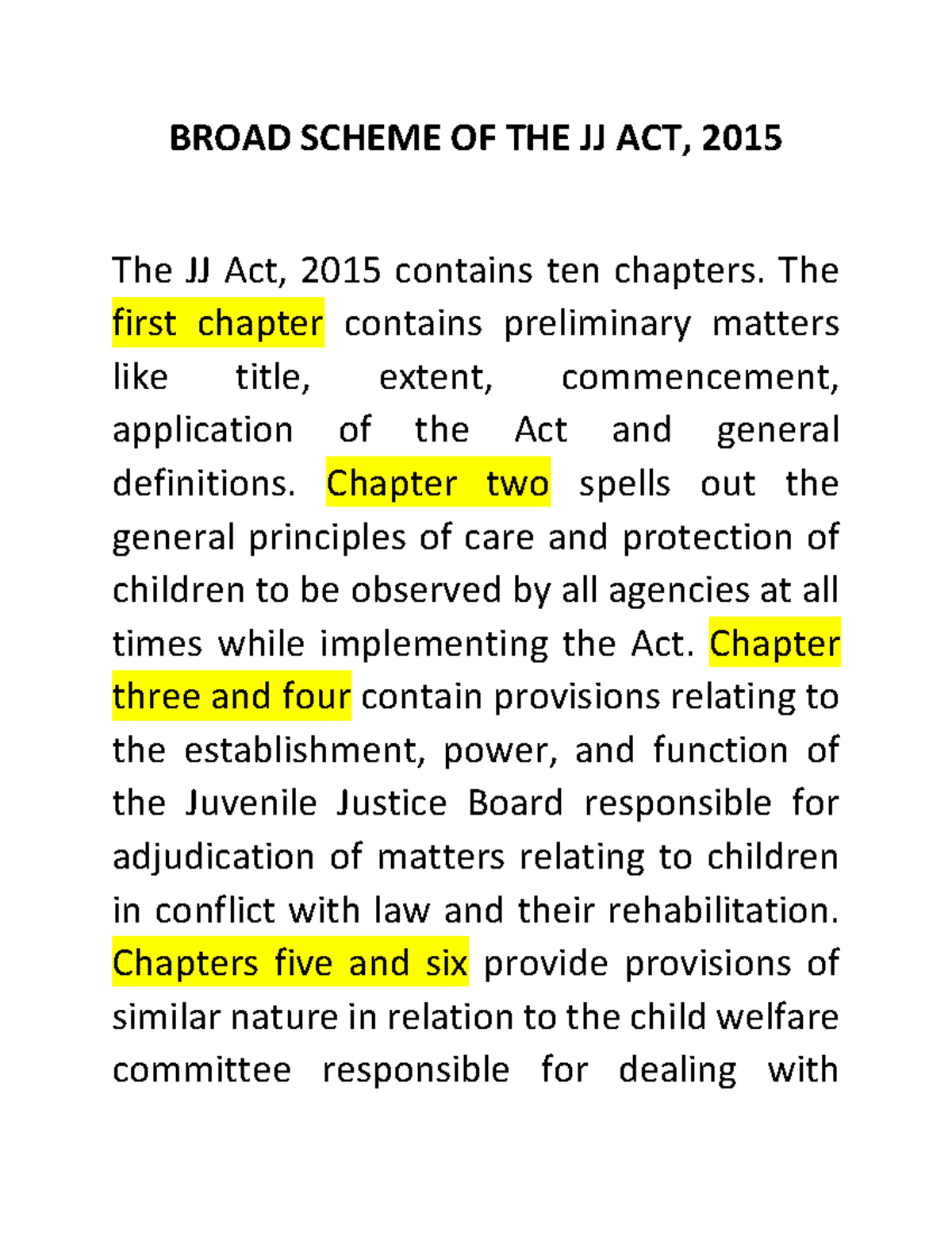 Broad Scheme OF THE JJ ACT - BROAD SCHEME OF THE JJ ACT, 2015 The JJ Act, 2015 contains ten ...
