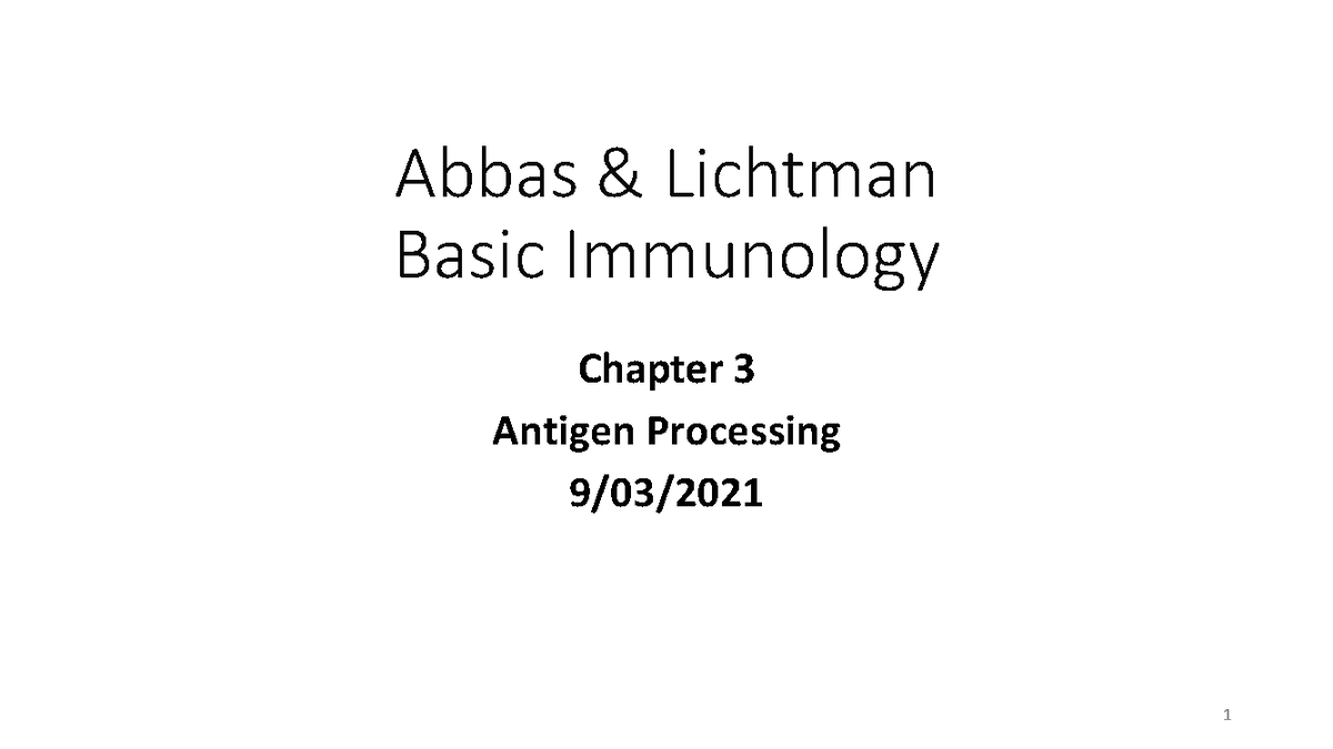 Lecture 3B Antigen Processing - Abbas & Lichtman Basic Immunology ...