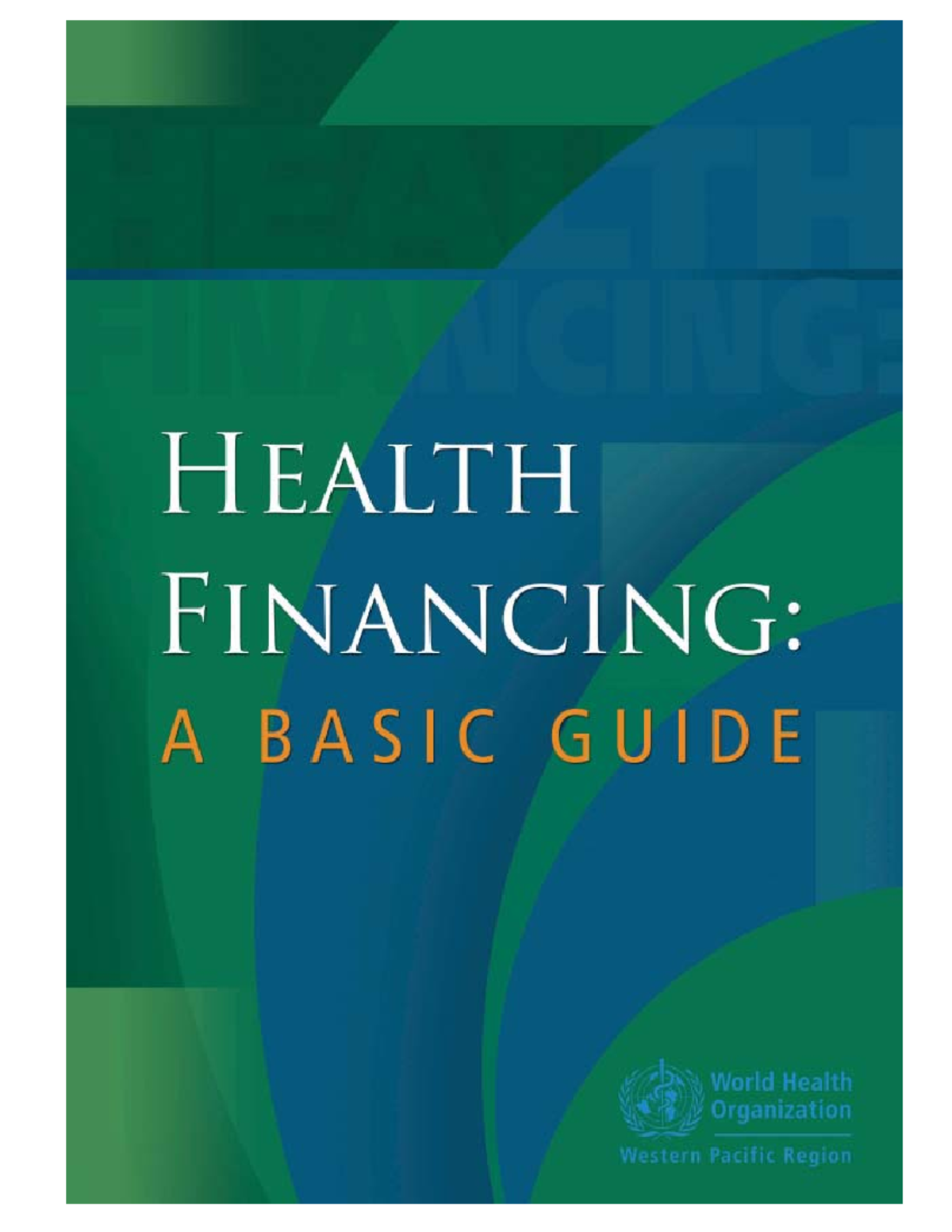 929061143 X eng - WHO health financing - i Health Financing: A BASIC ...