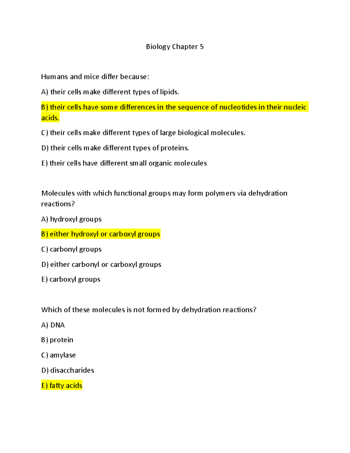 Biology Chapter 5 - B) their cells have some differences in the ...