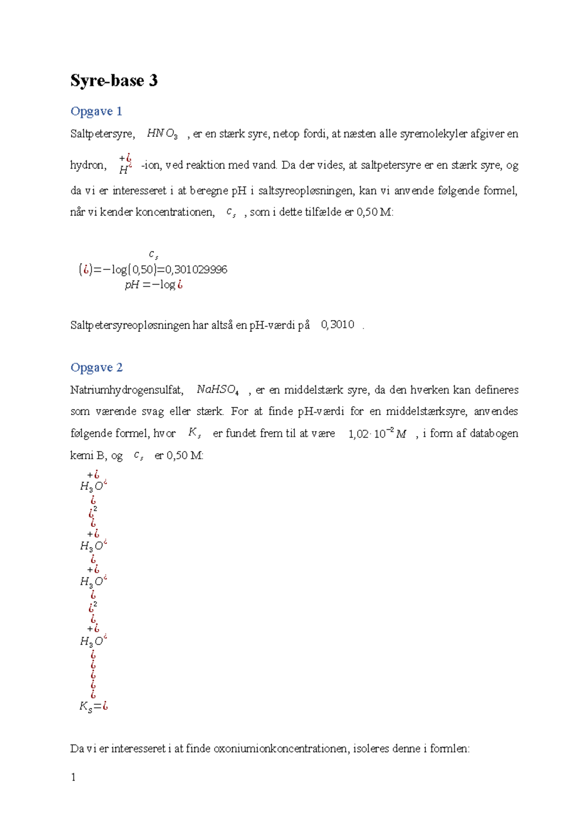 Aflevering 6, biotek - Syre-base 3 Opgave 1 Saltpetersyre, HN O 3 , er ...