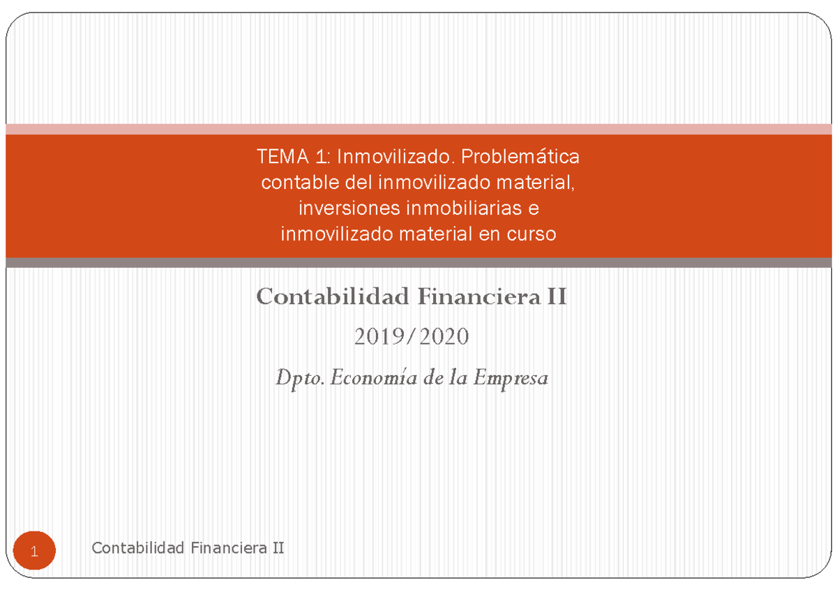 Tema 1 - Problemas con el inmovilizado - Contabilidad Financiera II 2019/ Dpto. Economía de la ...