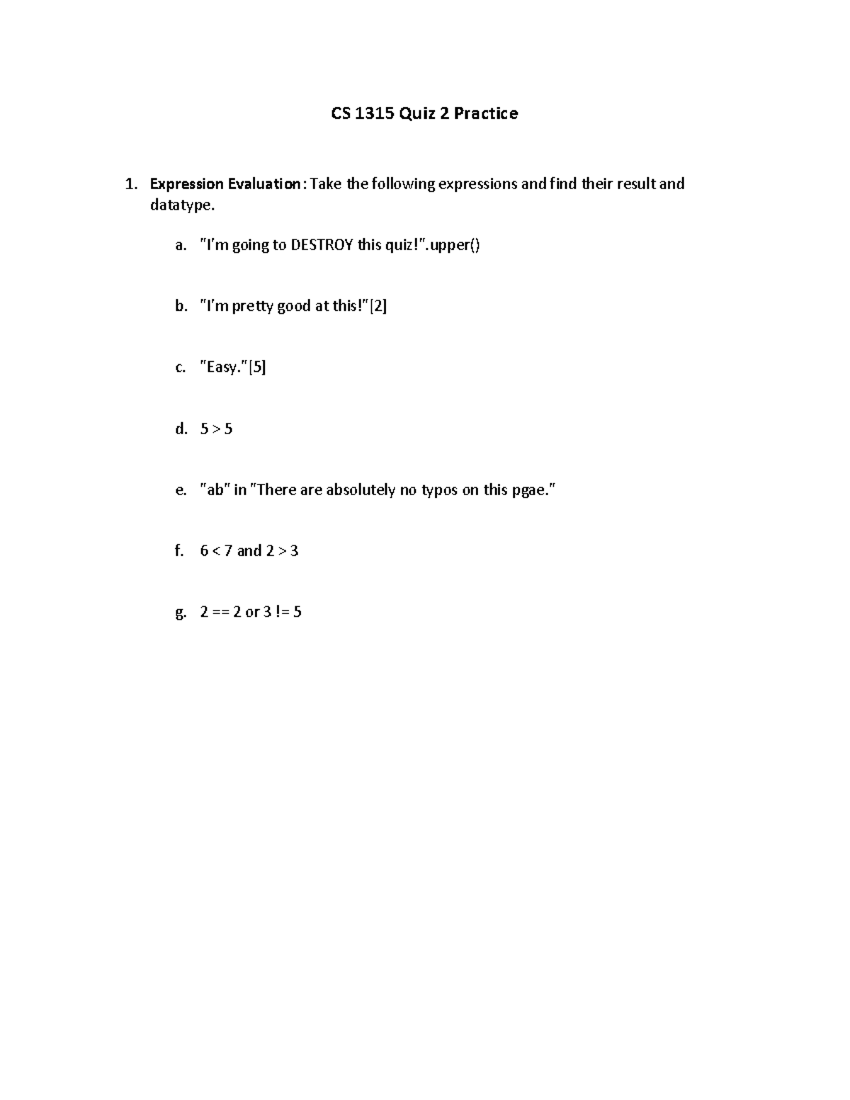 Quiz 2 Practice Problems - CS 1315 Quiz 2 Practice Expression Evaluation : Take the following ...