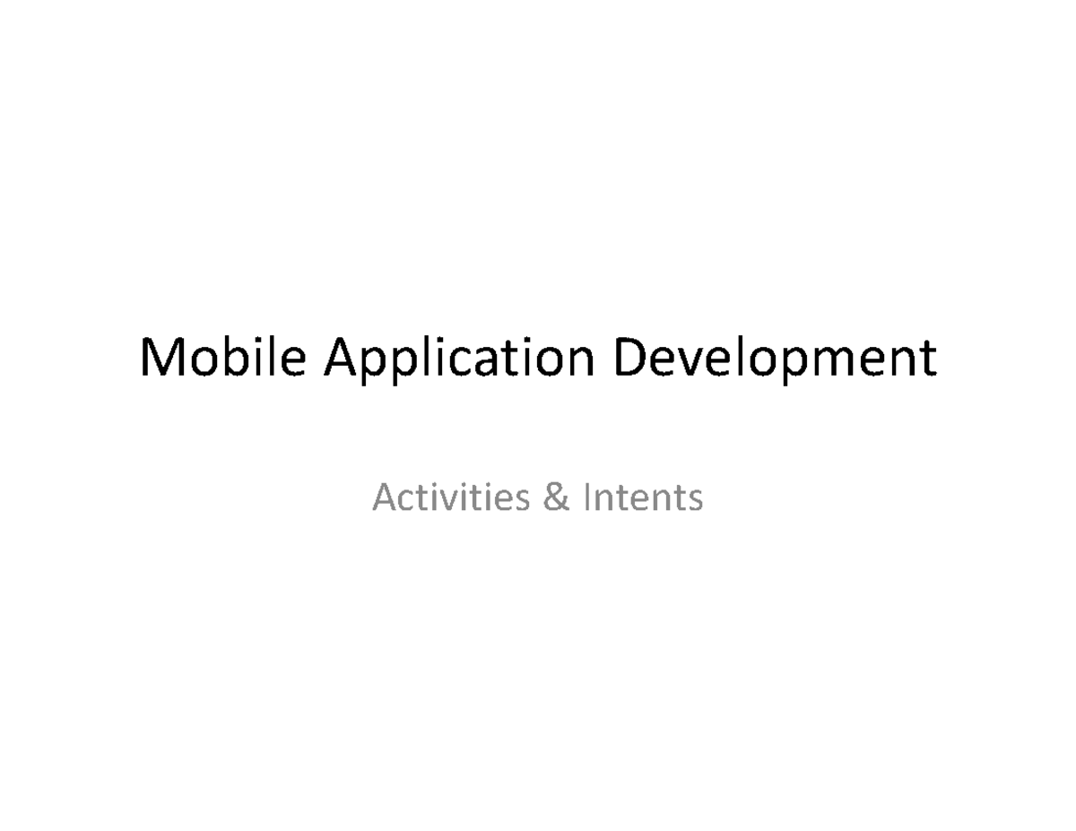 Week 08 Activities and Intents - Mobile Application Development Activities & Intents Activity ...
