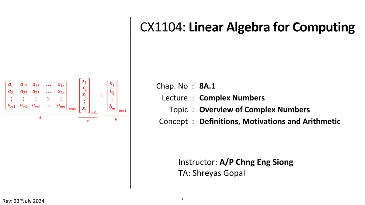 Complex Numbers - CX1104: Linear Algebra for Computing Instructor: A/P ...