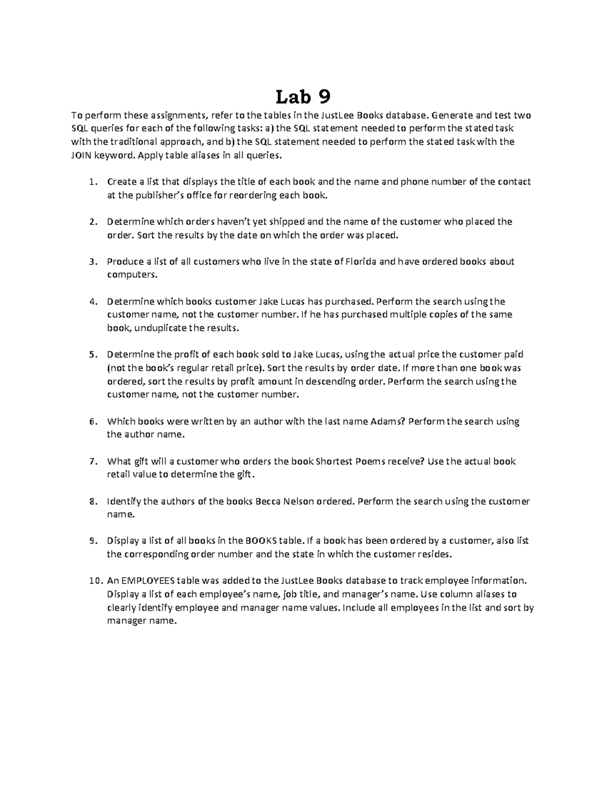 SQL Lab09 - important - Lab 9 To perform these assignments, refer to the tables in the JustLee ...