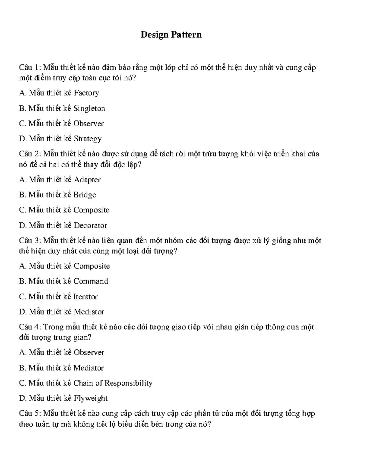 Design Pattern TN - Design Pattern Câu 1: Mẫu thiết kế nào đảm bảo rằng một lớp chỉ có một thể ...