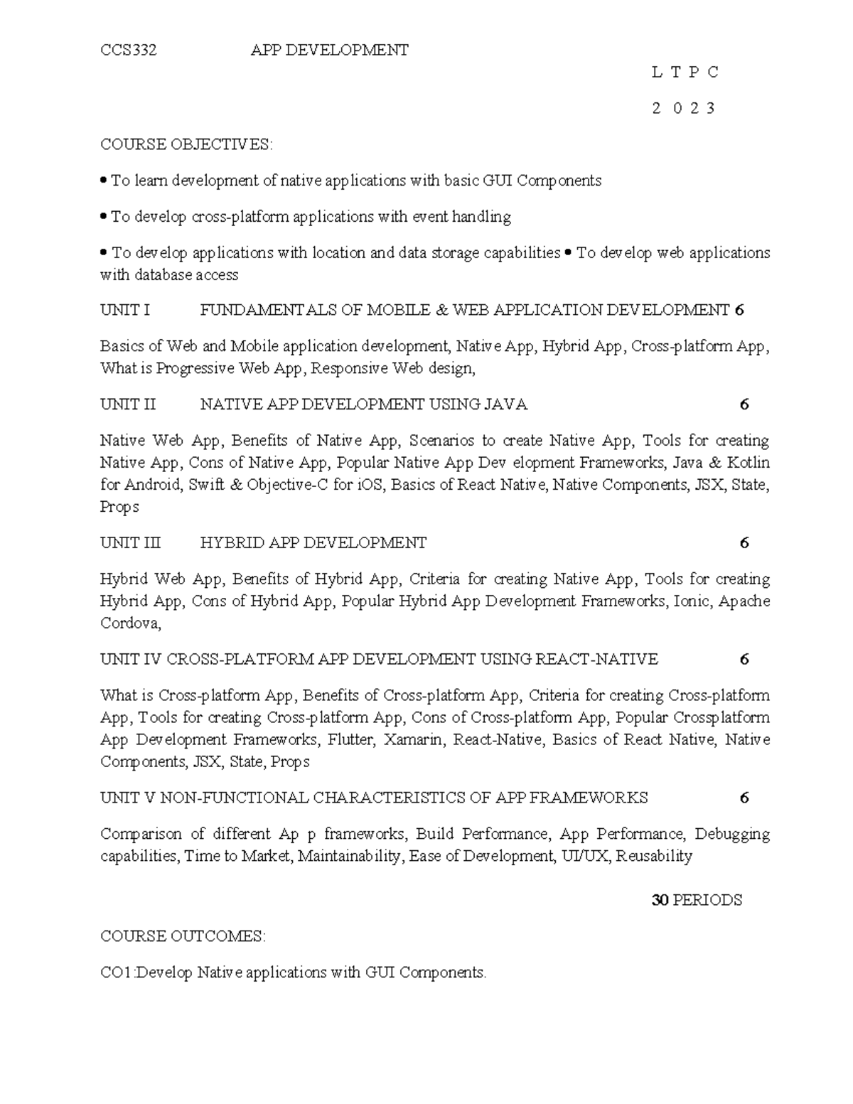 CCS332 APP Development Syllabus - CCS332 APP DEVELOPMENT L T P C 2 0 2 3 COURSE OBJECTIVES: To ...