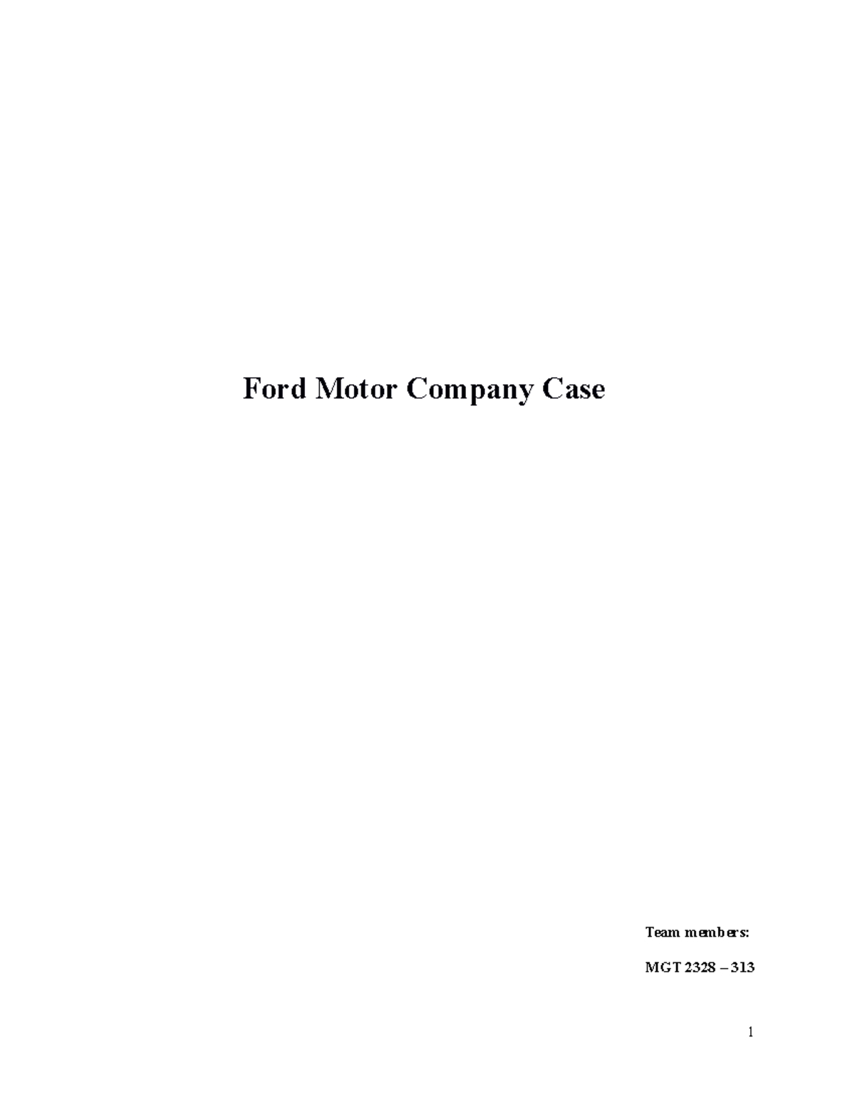 Ford Motor Company Case - Ford Motor Company Case Team members: MGT ...