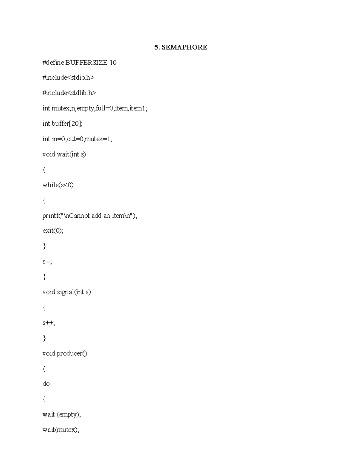 Pgm 5 to 8 - 5. SEMAPHORE #define BUFFERSIZE 10 #include #include int - Studocu