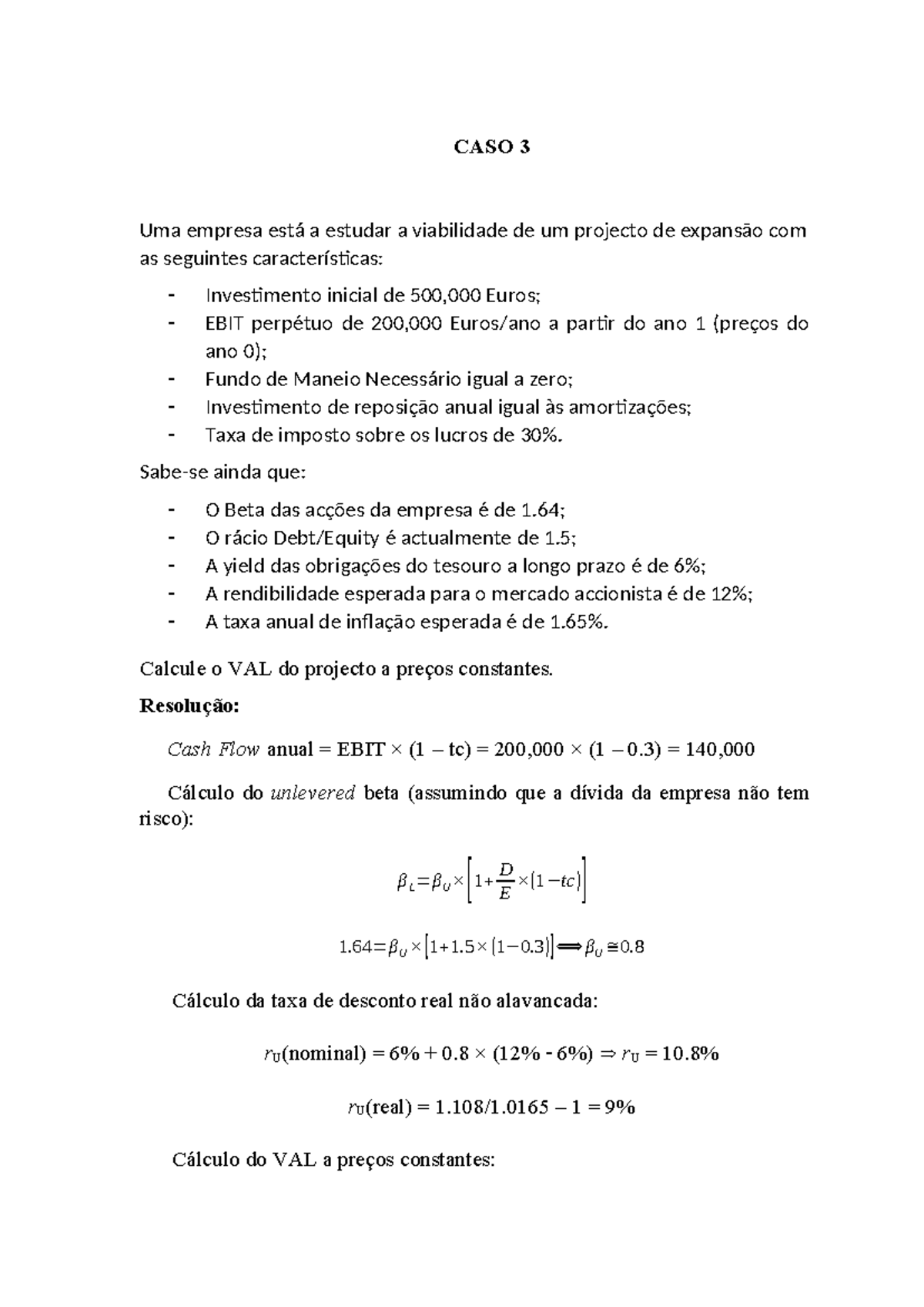 3Exercícios PT 3 - exercicios - CASO 3 Uma empresa está a estudar a ...