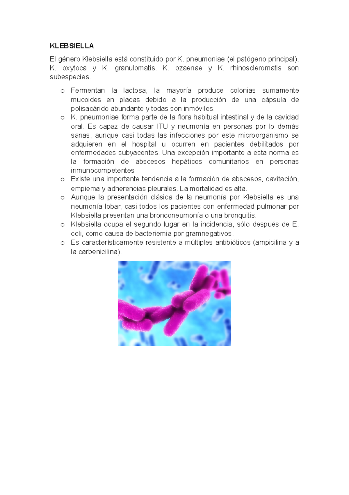 Klebsiella - pneumoniae (el principal), K. oxytoca y K. granulomatis. K ...