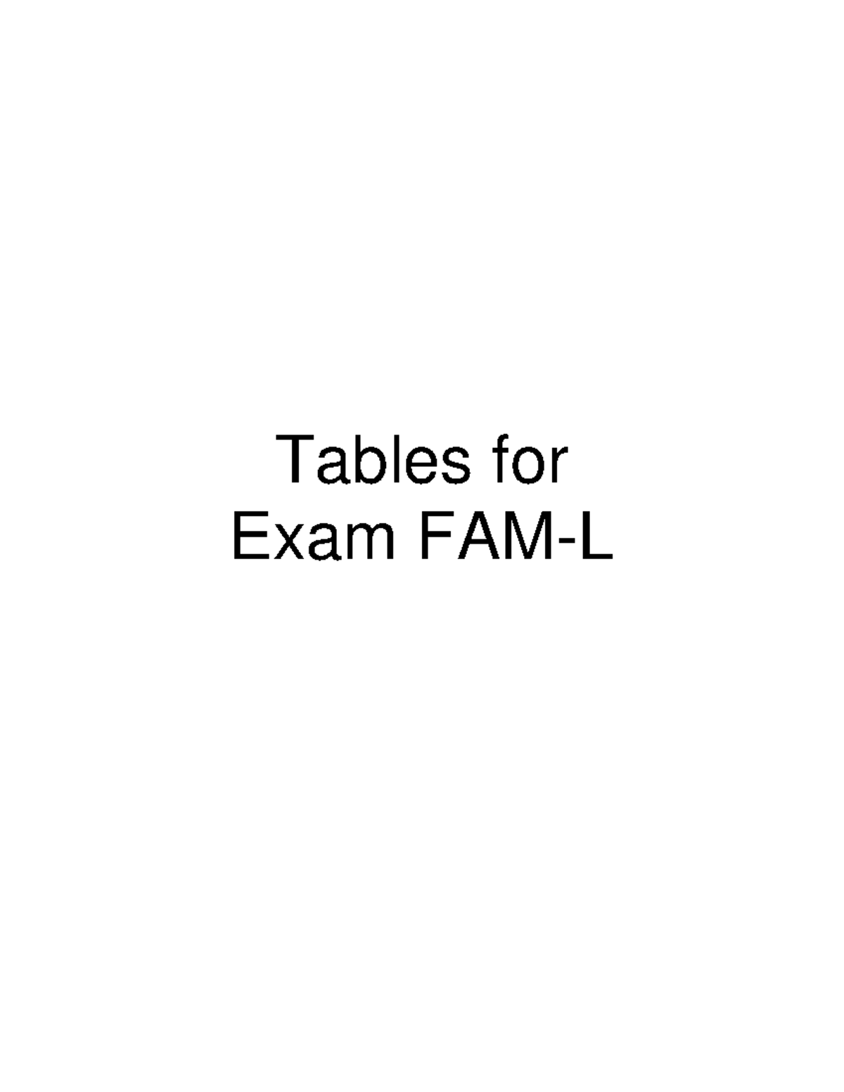 2022 10 exam fam l tables - Tables for Exam FAM-L x lx qx a x Ax Ax a x ...