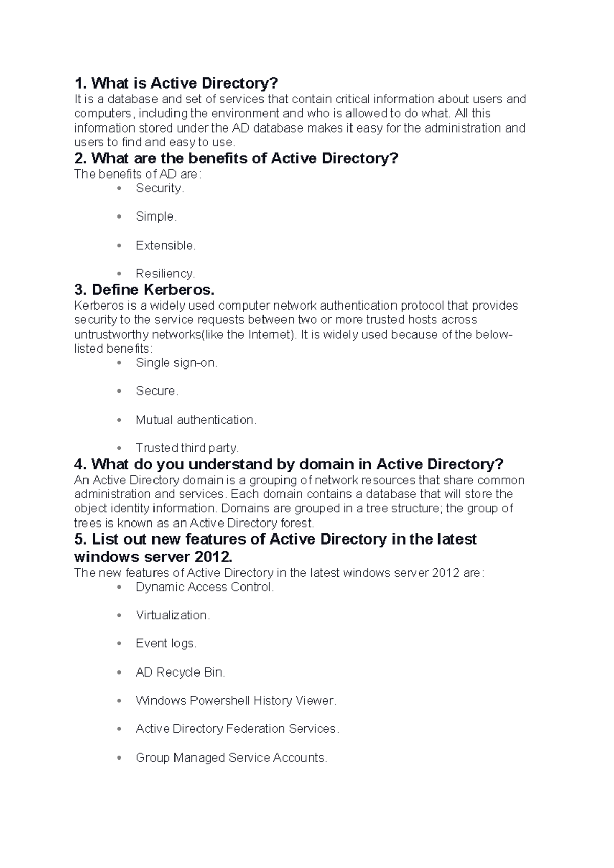 Ad interview questions - 1. What is Active Directory? It is a database and set of services that ...