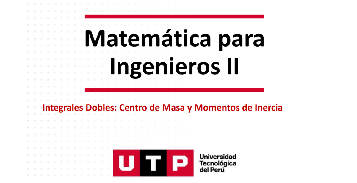 S14- Integral Doble- Centro DE MASA - Matemática para Ingenieros 2 - Studocu