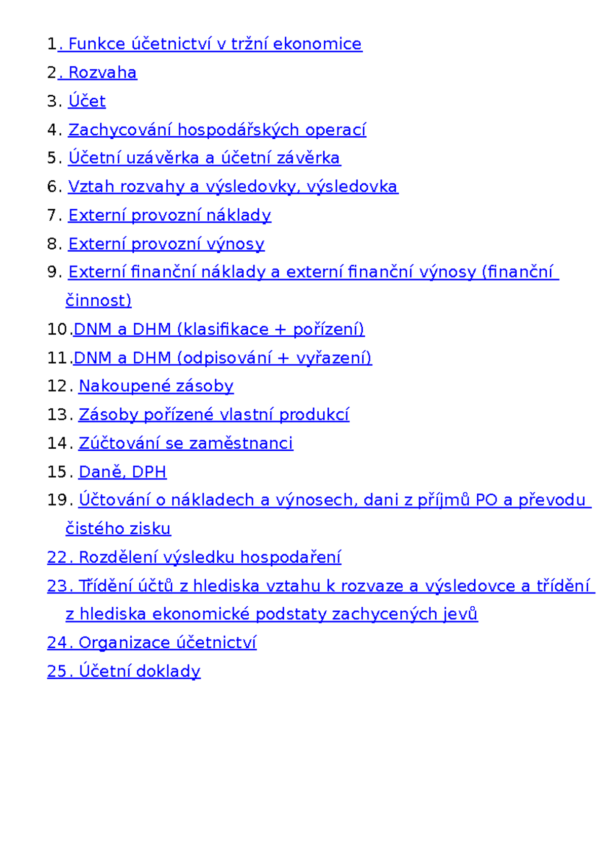 Teorie-ucetnictvi-otazky-na-ustni-zkousku - 1. Funkce účetnictví v tržní ekonomice 2. Rozvaha 3 ...