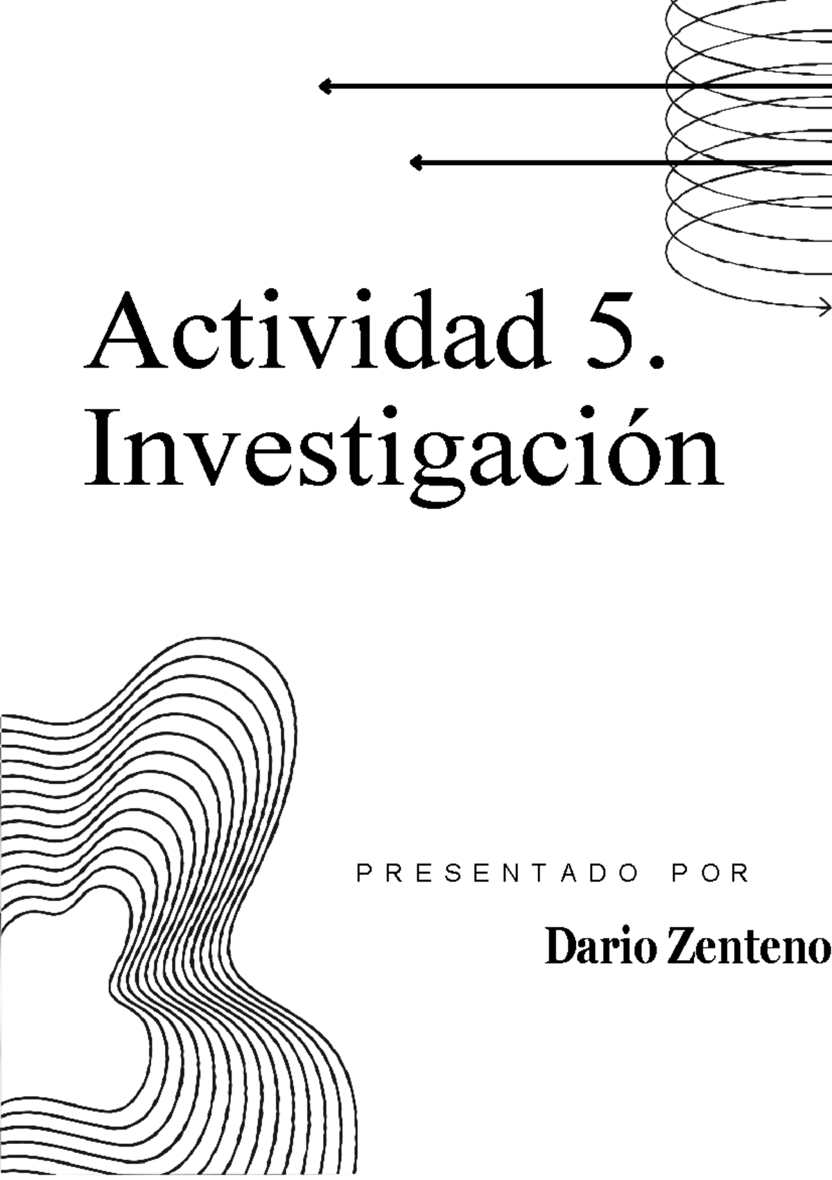ACT5 - act5 - Actividad 5. Investigación P R E S E N T A D O P O R Dario Zenteno L a A d m i n i ...